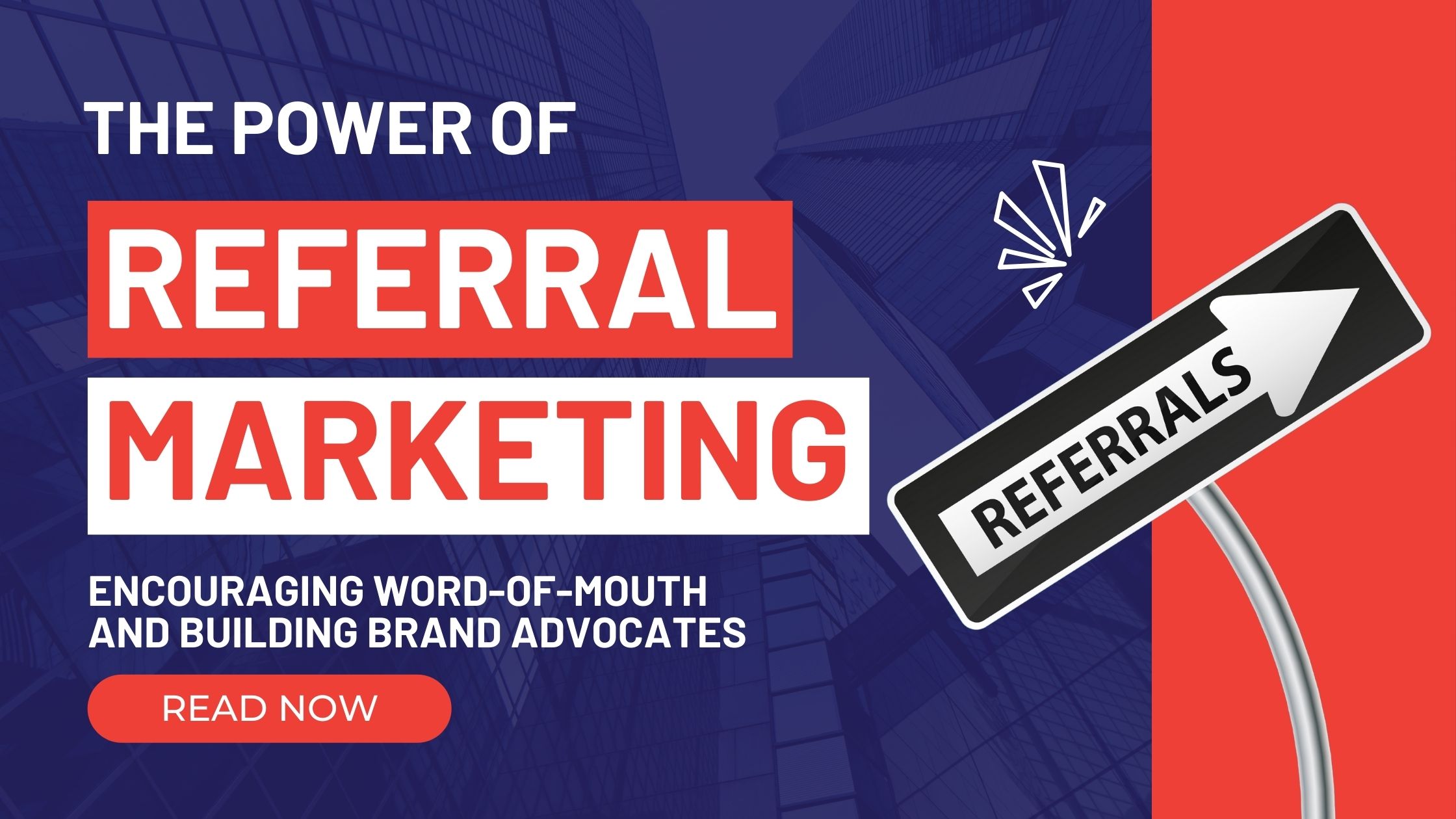 The Power of Referral Marketing: Encouraging Word-of-Mouth and Building ...