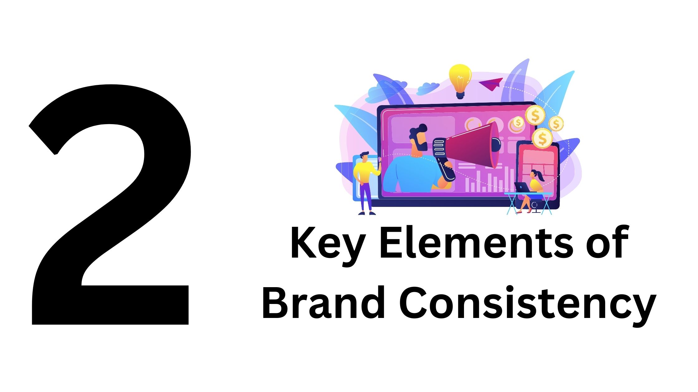 The Importance of Consistency in Branding: Building a Strong and ...