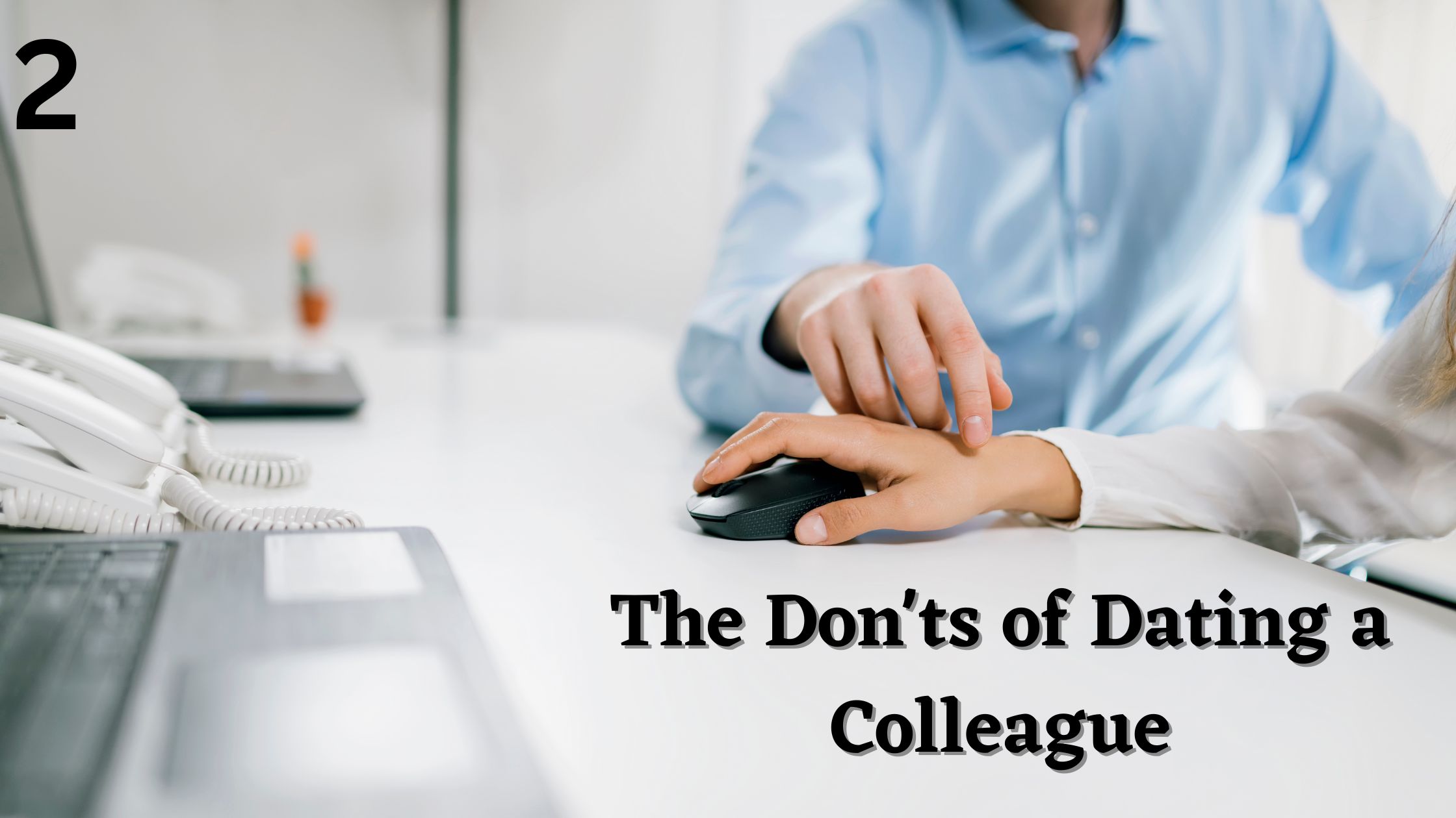 The Do’s and Don’ts of Dating a Colleague: Balancing Work and Love in ...