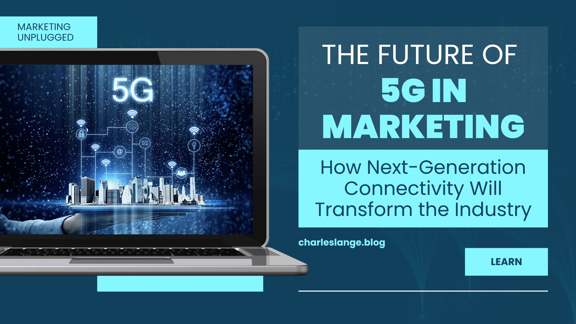 The Future of 5G in Marketing: How Next-Generation Connectivity Will ...