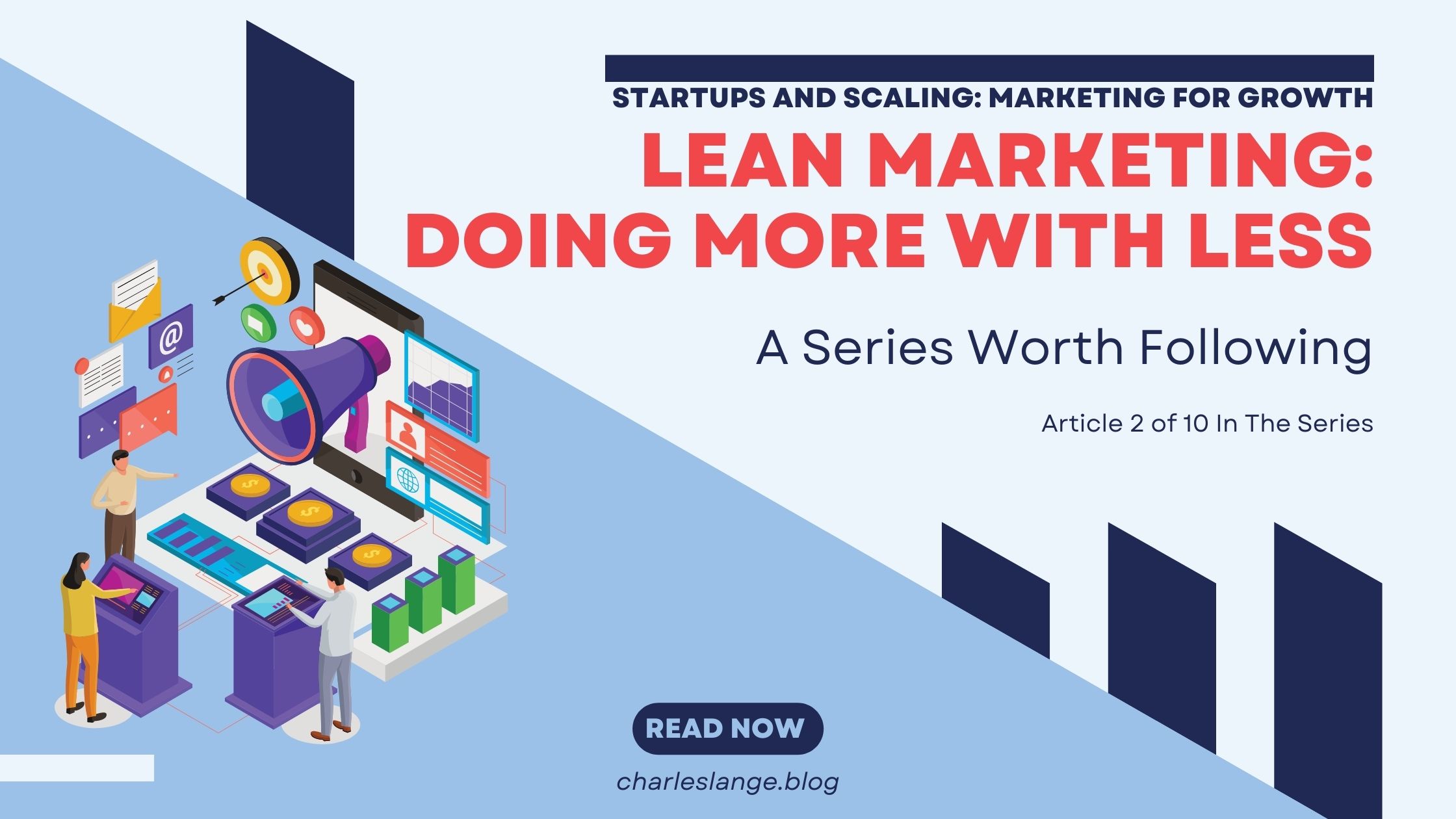 Startups and Scaling: Marketing for Growth – Lean Marketing: Doing More With Less. – Marketing ...