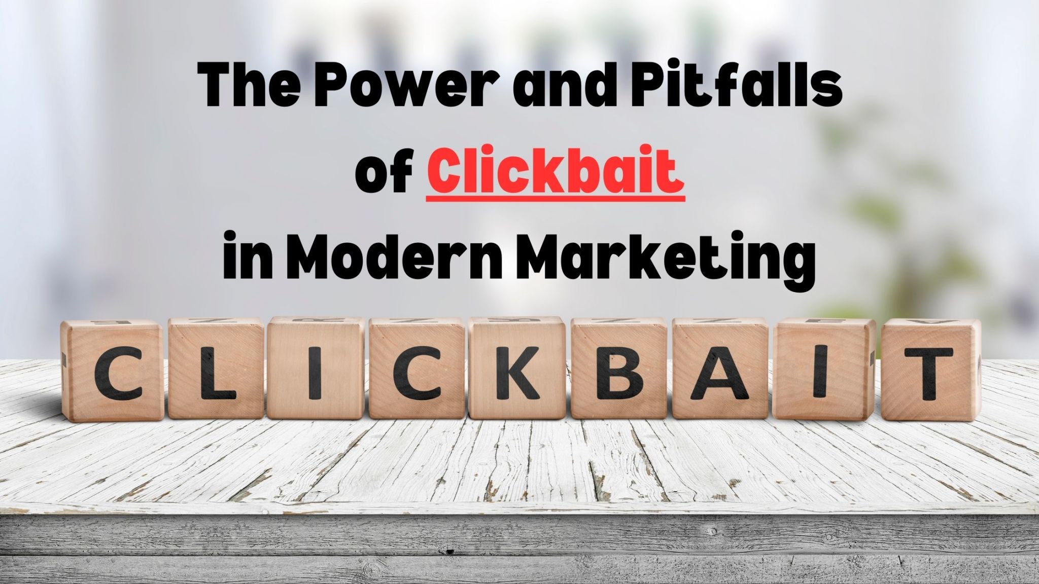 The Power and Pitfalls of Clickbait in Modern Marketing – Marketing ...